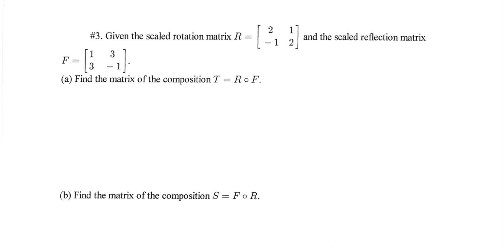 Solved [ 2 11 #3. Given the scaled rotation matrix R = | 1-1 | Chegg.com