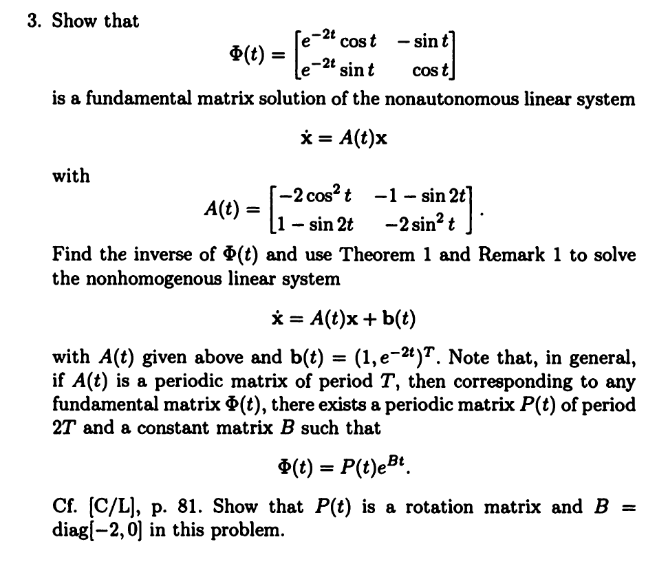 Solved 3. Show that Φ(t)=[e−2tcoste−2tsint−sintcost] is a | Chegg.com