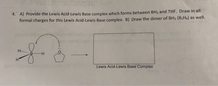 Solved 4. A) Provide the Lewis Acid-Lewis Base complex which | Chegg.com