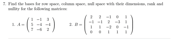 Solved 7. Find the bases for row space, column space, null | Chegg.com