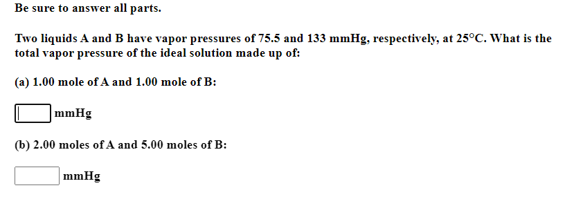 Solved Be sure to answer all parts. Two liquids A and B have | Chegg.com