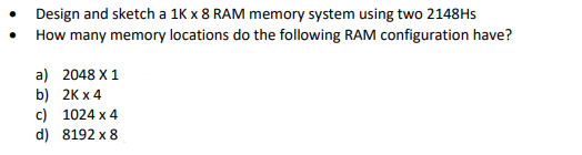 Solved Design and sketch a 1K x 8 RAM memory system using | Chegg.com