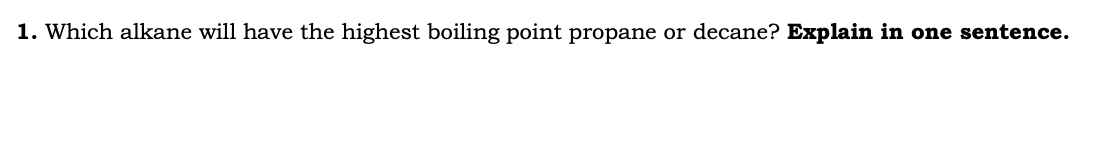 Solved 1. Which alkane will have the highest boiling point | Chegg.com