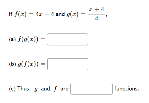 Solved If f(x)=4x−4 and g(x)=4x+4, (a) f(g(x))= (b) g(f(x))= | Chegg.com