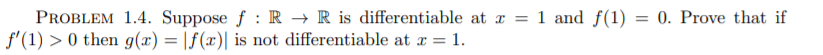 Solved PROBLEM 1.4. Suppose f: R + R is differentiable at x | Chegg.com
