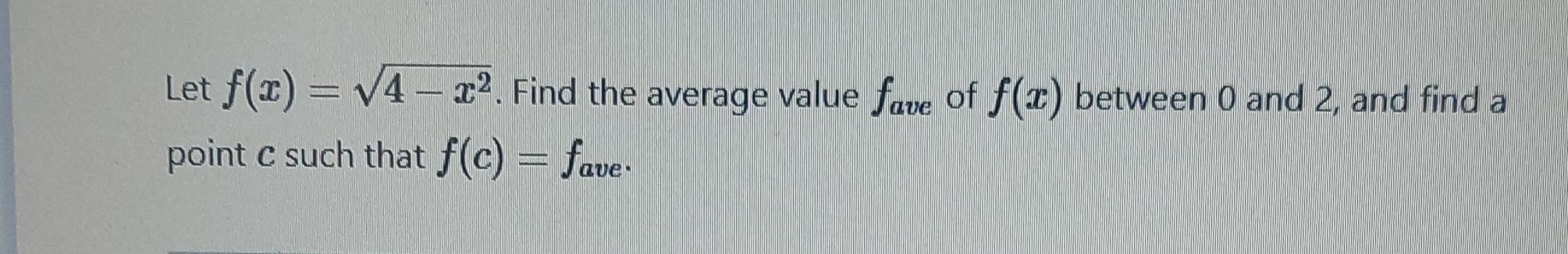 Solved Let f(x)=4−x2. Find the average value fave of f(x) | Chegg.com