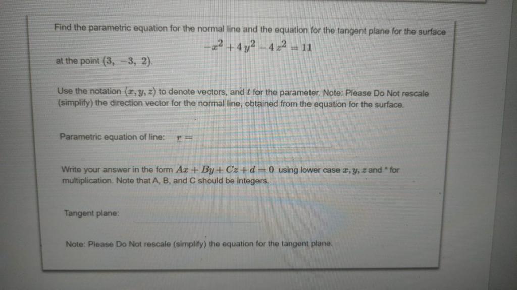 Solved Find the parametric equation for the normal line and | Chegg.com