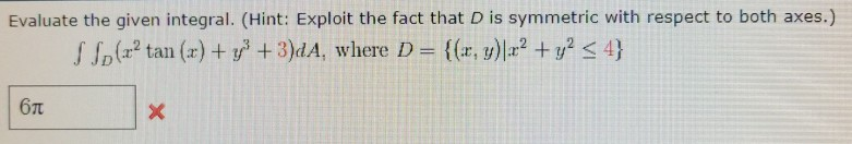Solved Evaluate The Given Integral Hint Exploit The Fact 5015