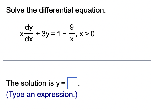 Solved Solve the differential equation. xdxdy+3y=1−x9,x>0 | Chegg.com