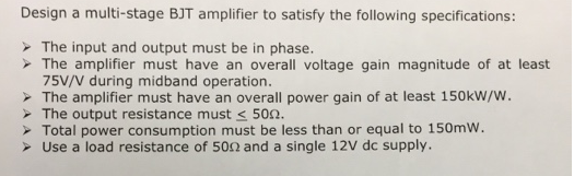 Solved Design a multi-stage BJT amplifier to satisfy the | Chegg.com