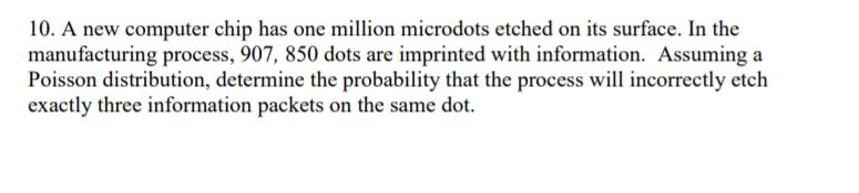 Solved 10. A new computer chip has one million microdots | Chegg.com