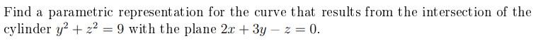 Solved Find a parametric representation for the curve that | Chegg.com