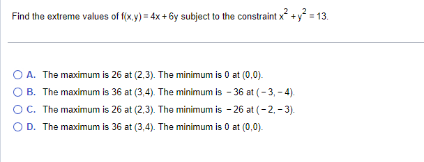 Solved Find the extreme values of f(x,y)=4x+6y subject to | Chegg.com