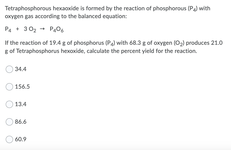 Solved Tetraphosphorous hexaoxide is formed by the reaction | Chegg.com