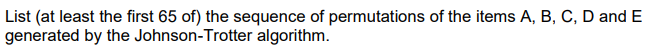Solved List (at least the first 65 of) the sequence of | Chegg.com