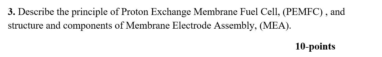 Solved 3. Describe the principle of Proton Exchange Membrane | Chegg.com