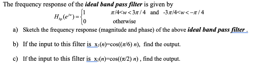 Solved The frequency response of the ideal band pass filter | Chegg.com