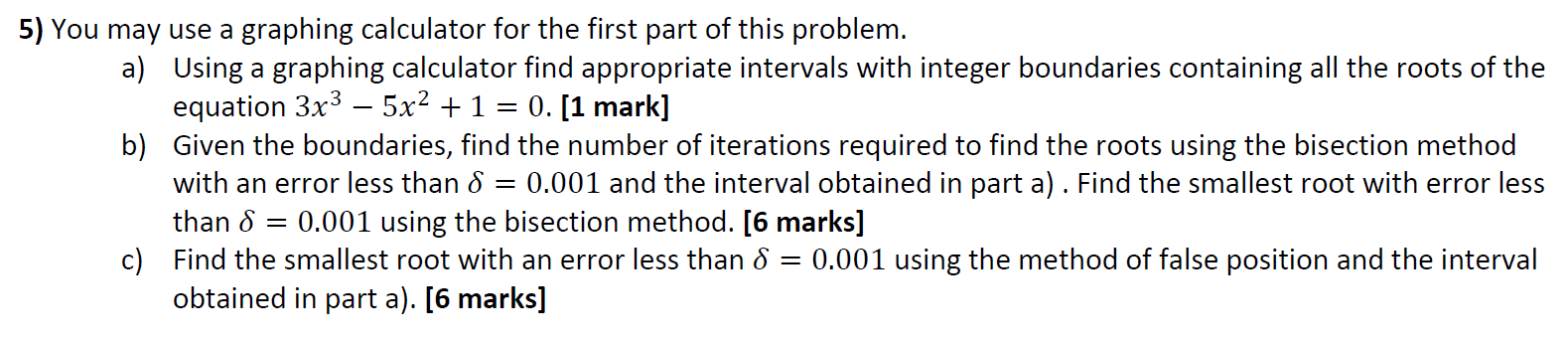 Solved = 5) You may use a graphing calculator for the first | Chegg.com