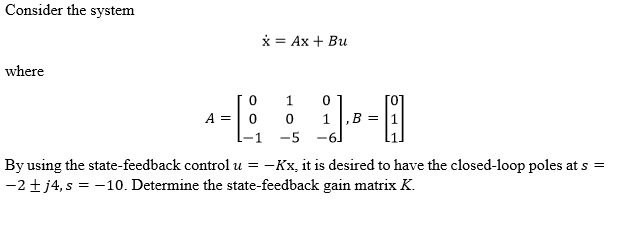 Solved Consider the system ẋ = 𝐴x + 𝐵𝑢 where 𝐴 = [0 | Chegg.com
