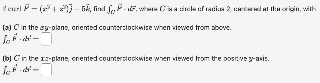 Solved If curl F=(x2+z2)j+5k, find ∫CF⋅dr, where C is a | Chegg.com