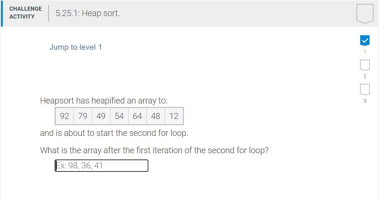 Solved CHALLENGE ACTIVITY 5.25.1: Heap sort. Jump to level 1 | Chegg.com