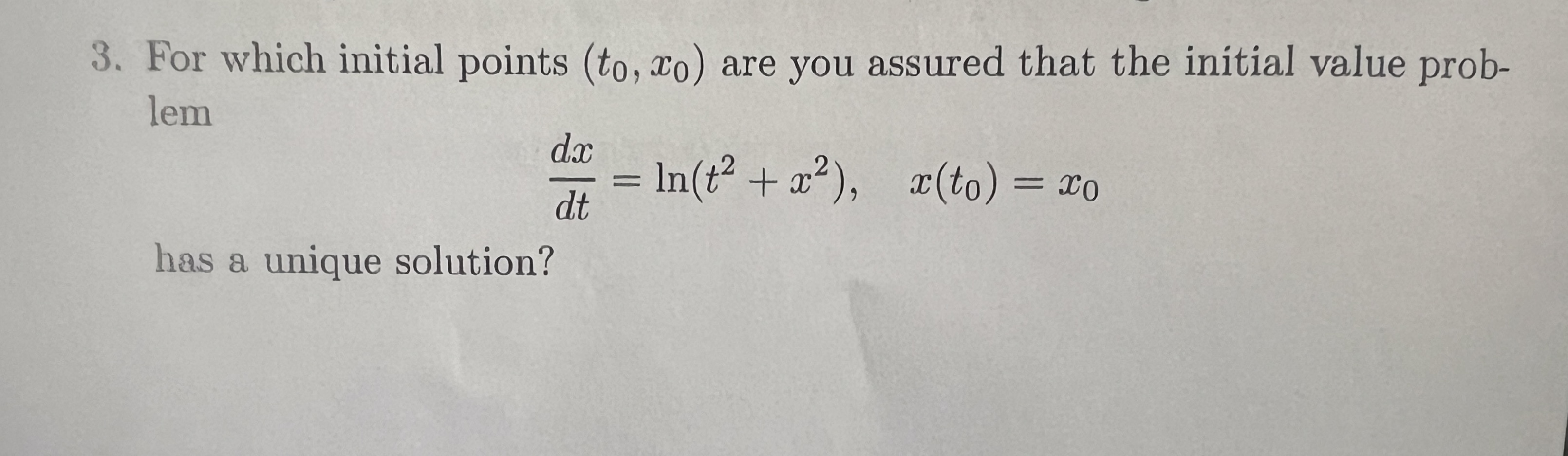 Solved For which initial points (t0,x0) ﻿are you assured | Chegg.com