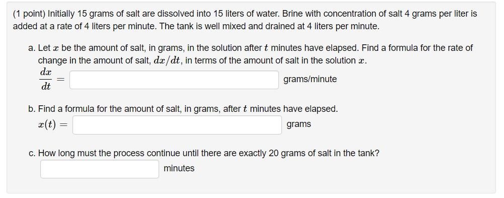 Solved (1 point) Initially 15 grams of salt are dissolved | Chegg.com
