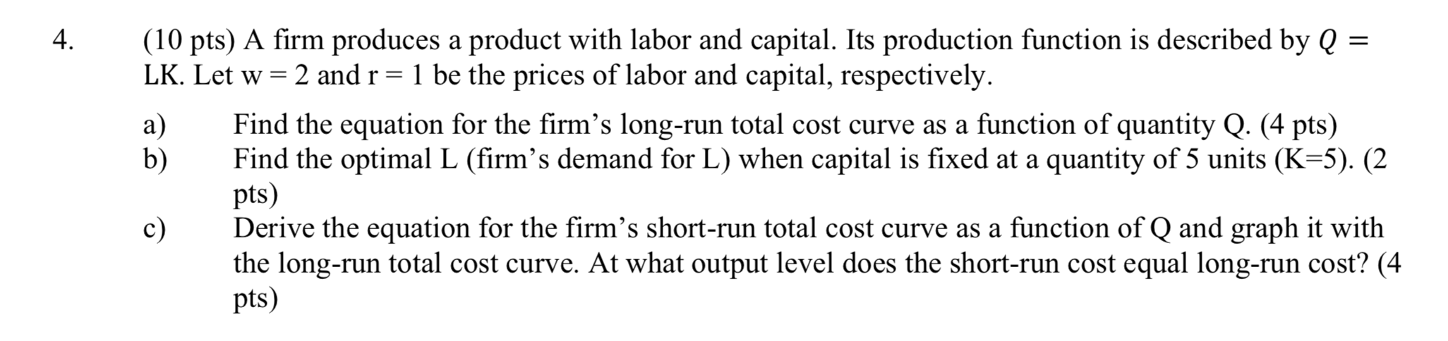 Solved 4. (10 pts) A firm produces a product with labor and | Chegg.com