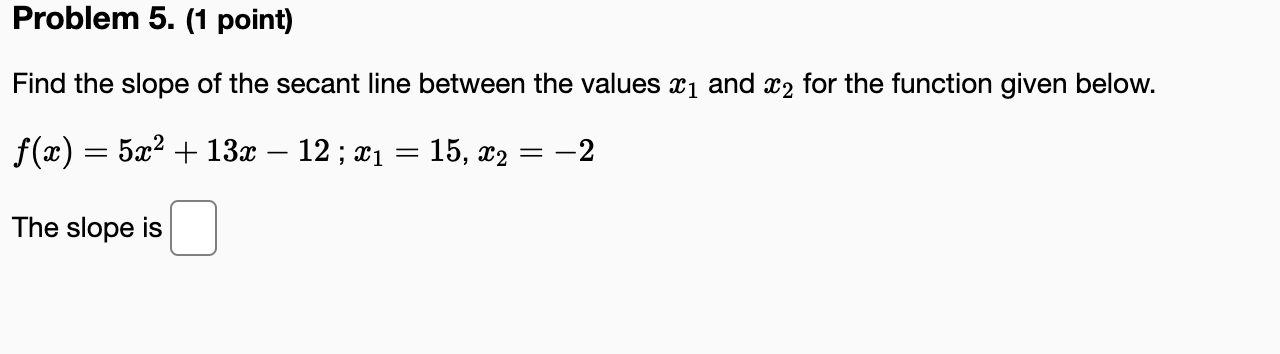 Solved Find the slope of the secant line between the values | Chegg.com