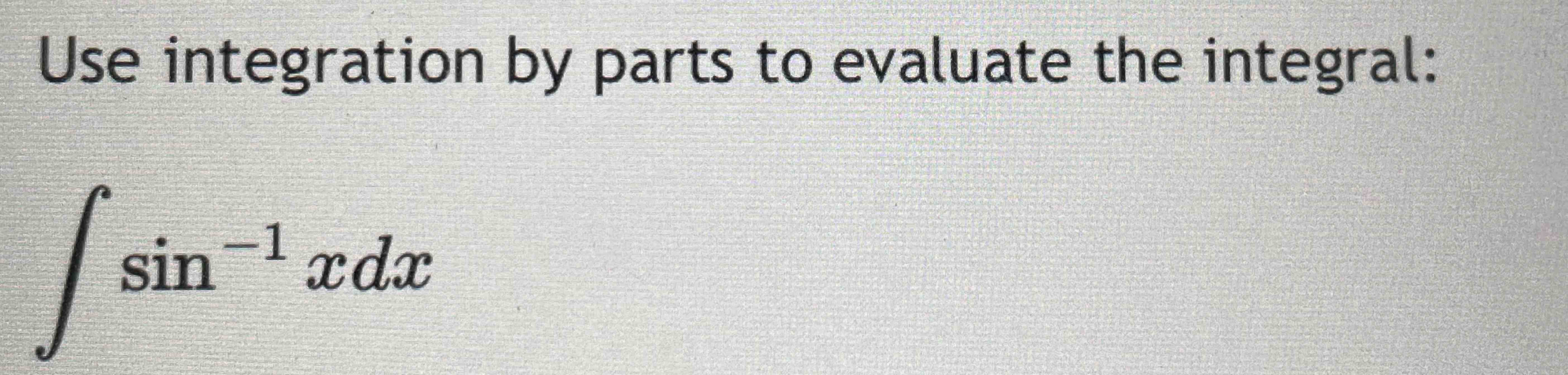 Solved Use integration by parts to evaluate the | Chegg.com