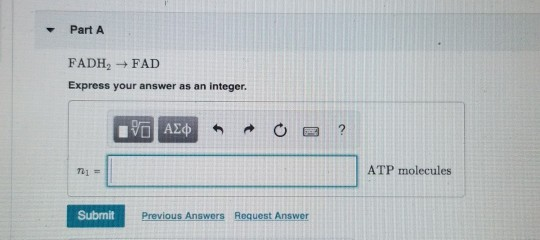 Solved Part A FADH, FAD Express your answer as an integer. | Chegg.com