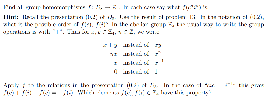 Solved Find all group homomorphisms f:D8→Z4. In each case | Chegg.com