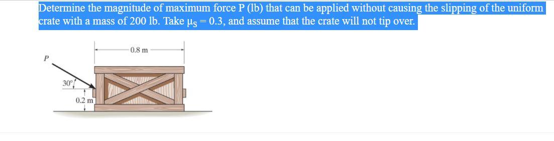 Solved Determine the magnitude of maximum force P (lb) that | Chegg.com