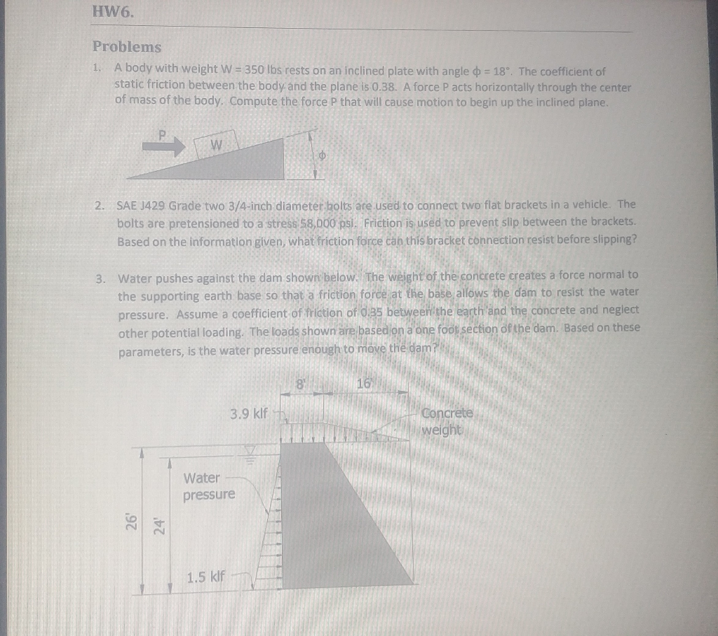 Solved HW6. Problems 1. A body with weight W = 350 lbs rests | Chegg.com