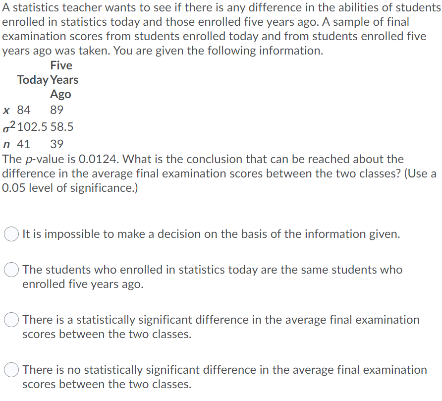 Solved A statistics teacher wants to see if there is any | Chegg.com