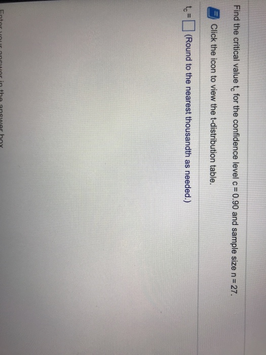 Solved Find the critical value tc for the confidence level c | Chegg.com