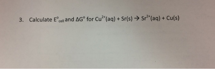 Solved Calculate E Degree Cell And Delta G Degree For