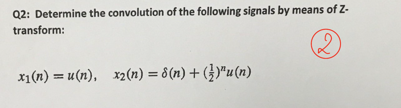 Solved Q2: Determine the convolution of the following | Chegg.com