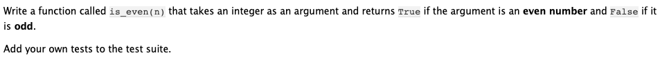 Solved Write a function called is_even(n) that takes an | Chegg.com