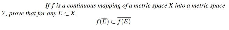 Solved If f is a continuous mapping of a metric space X into | Chegg.com