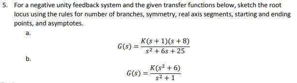 5. For a negative unity feedback system and the given | Chegg.com