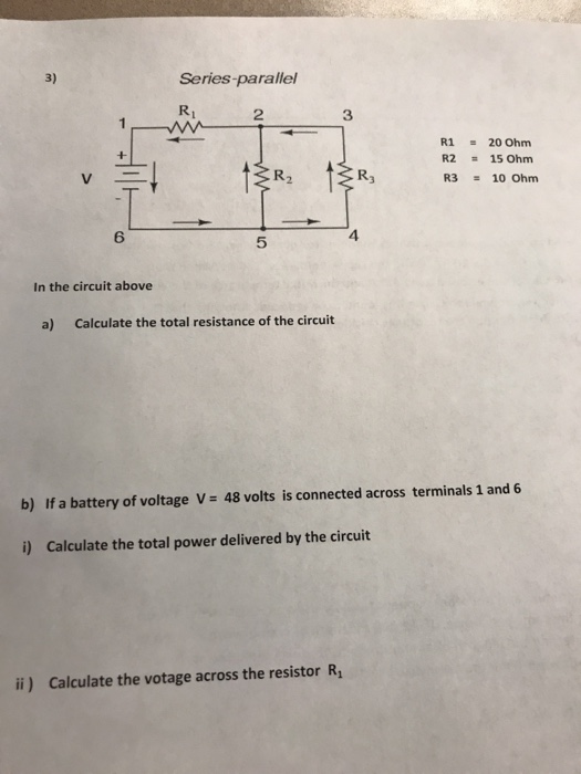 Solved 3) Series-parallel Ri 2 3 R120 Ohm R2 15 Ohm R3 R3 10 | Chegg.com