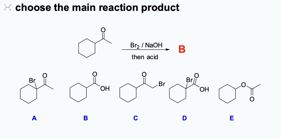 Solved X choose the main reaction product Br2/ NaOH B then | Chegg.com