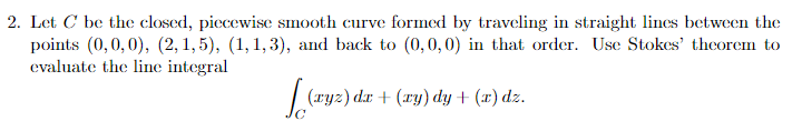 Solved 2. Let C be the closed, piecewise smooth curve formed | Chegg.com