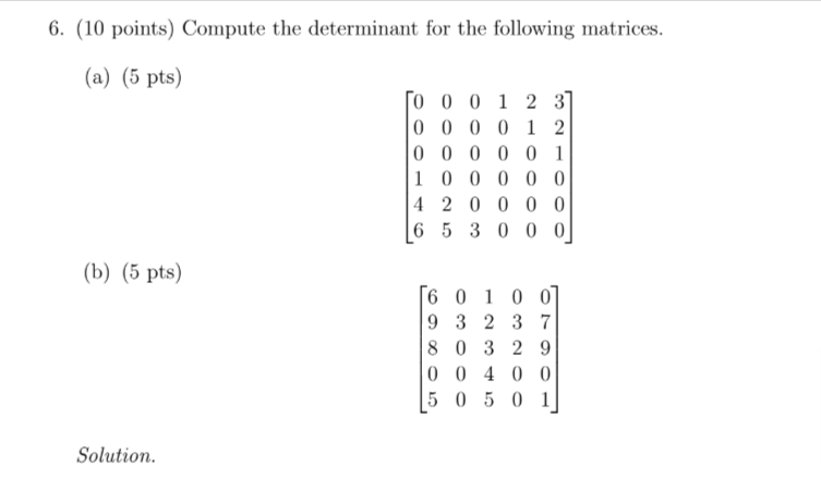 Solved (10 ﻿points) ﻿Compute the determinant for the | Chegg.com