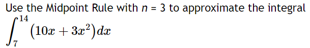 Solved Use the Midpoint Rule with n=3 to approximate the | Chegg.com