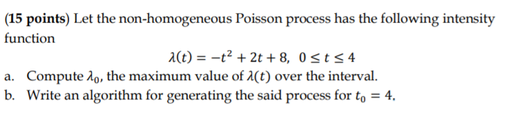 Solved (15 points) Let the non-homogeneous Poisson process | Chegg.com