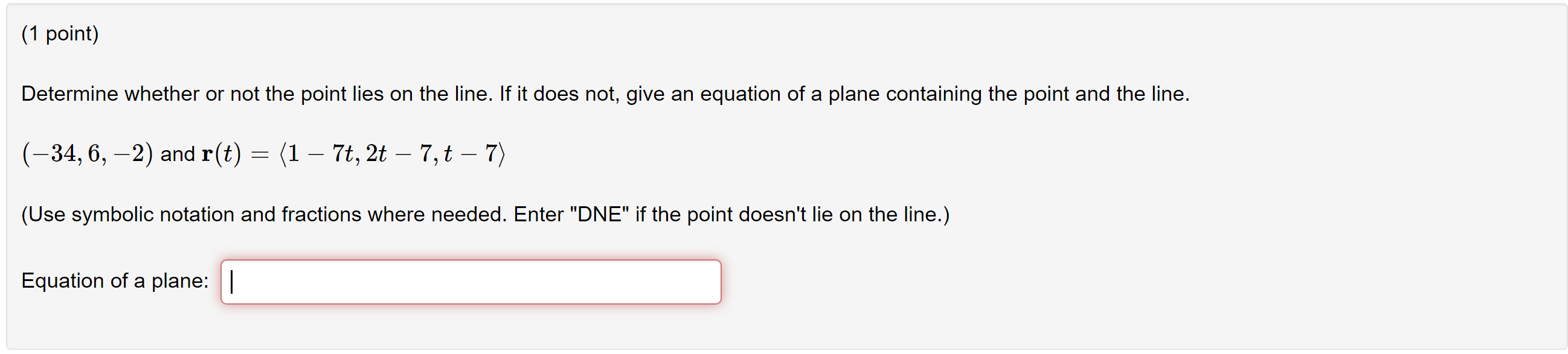 Solved (1 point) Determine whether or not the point lies on | Chegg.com