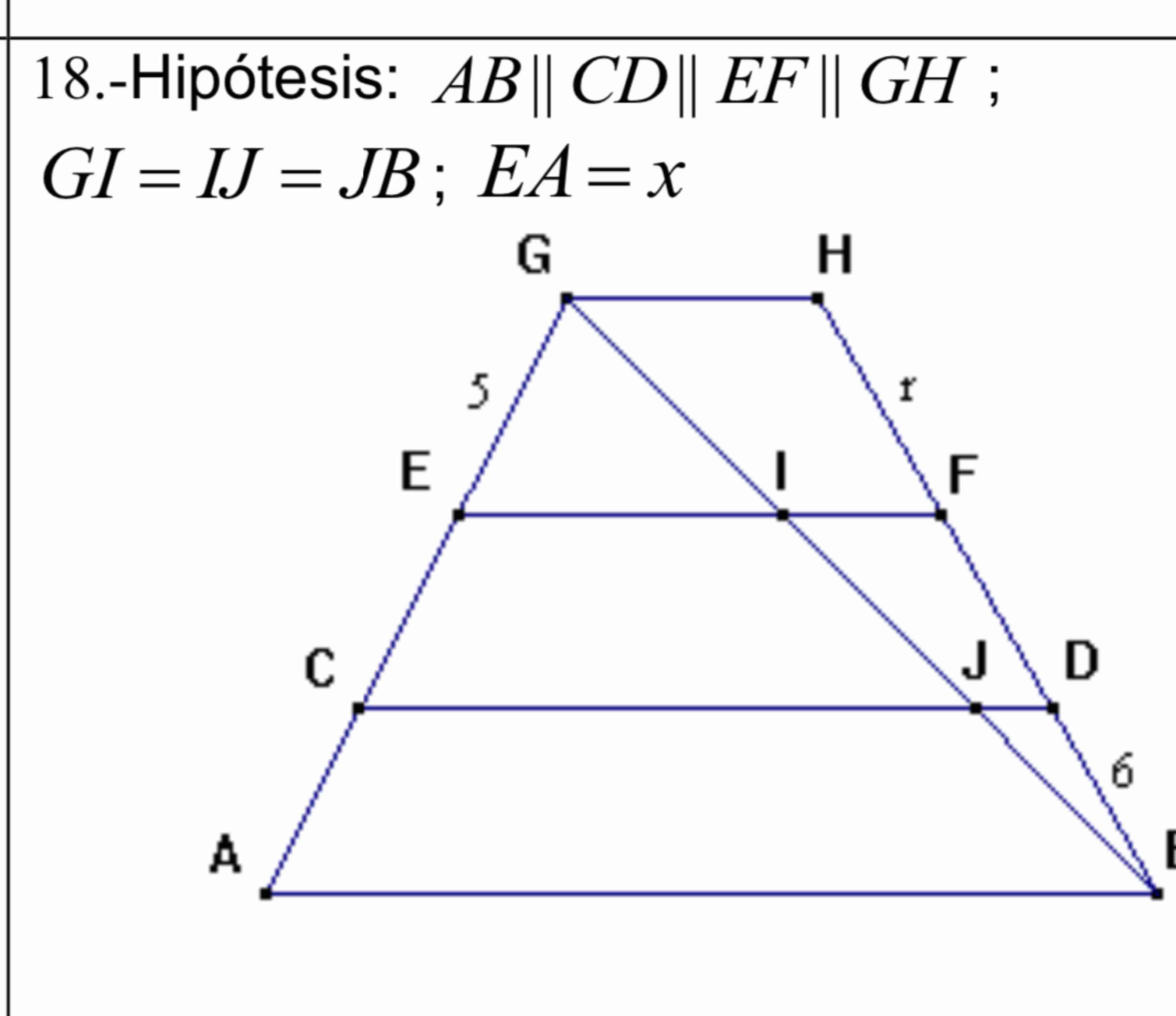 18.-Hipótesis: AB||CD||EF||GH;GI=IJ=JB;EA=x | Chegg.com