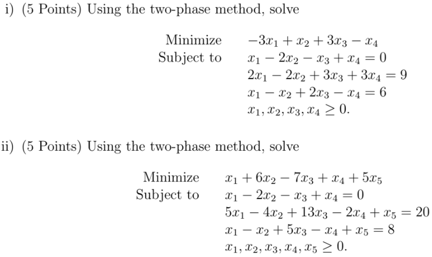 Solved i) (5 Points) Using the two-phase method, solve | Chegg.com